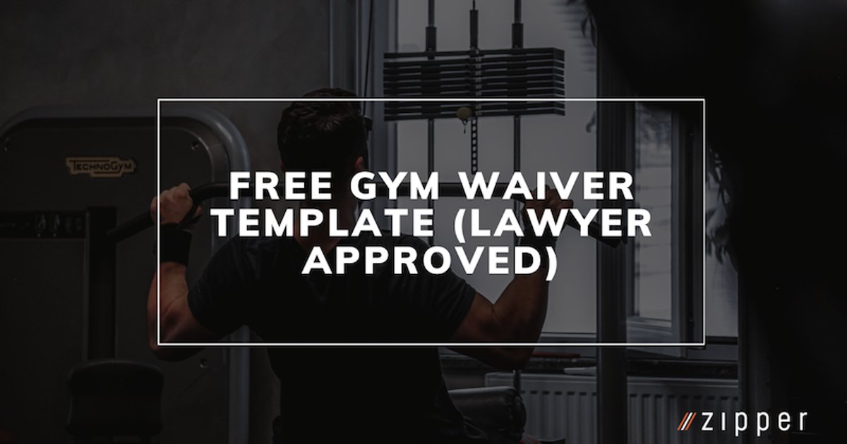 Gym Waiver Template (Free Example + Lawyer Approved) · Zipper